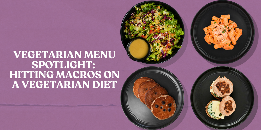 Vegetarian Menu Spotlight: Hitting Macros on a Vegetarian Diet – Eat ...